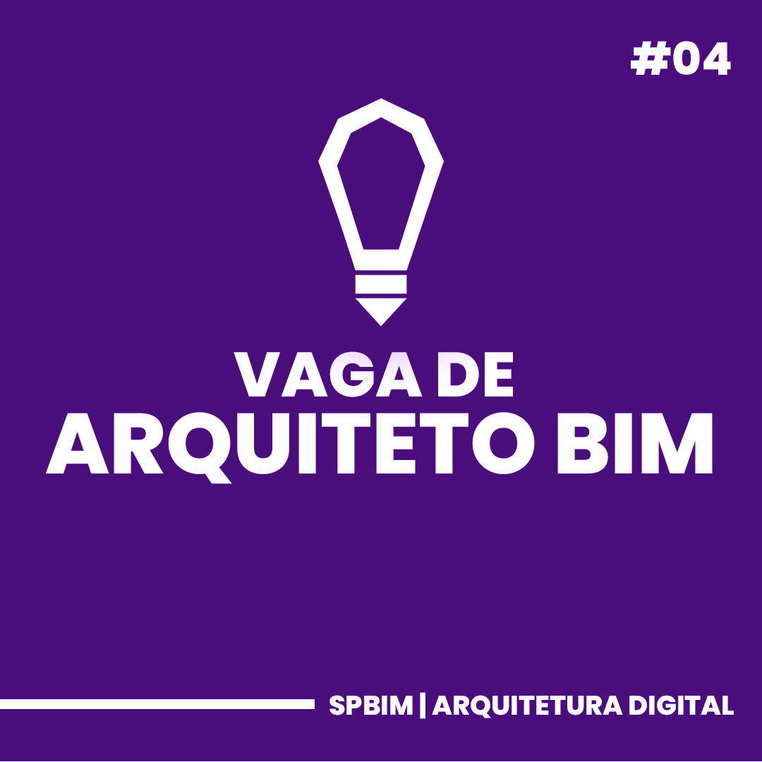 BANCO DE VAGAS - ARQUITETURA E ENGENHARIA | SPBIM - ARQUITETURA DIGITAL